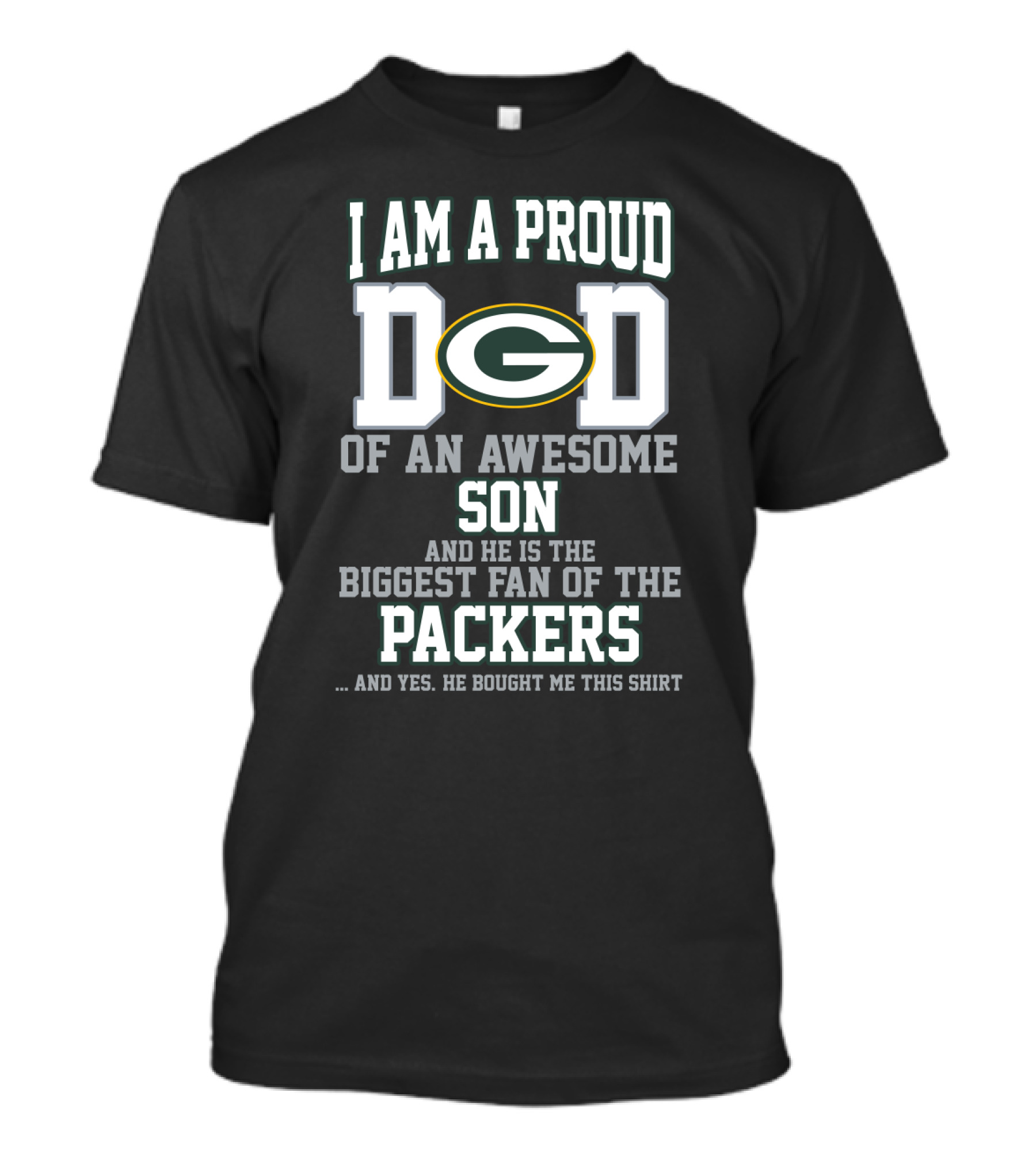 I Am A Proud Dad Of An Awesome Son Biggest Fan Of The Packers T-Shirt