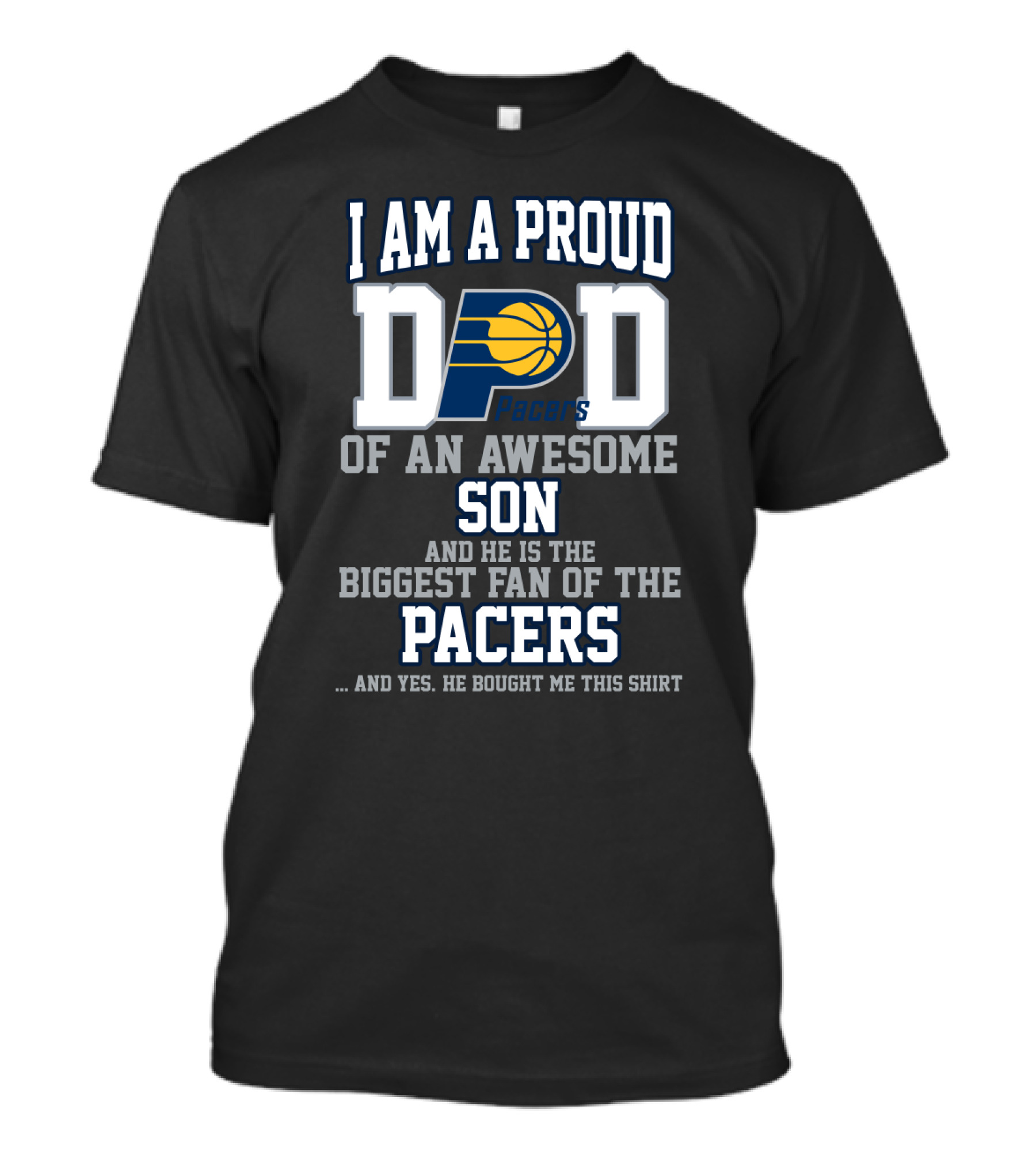 I Am A Proud Dad Of An Awesome Son Biggest Fan Of The Pacers T-Shirt