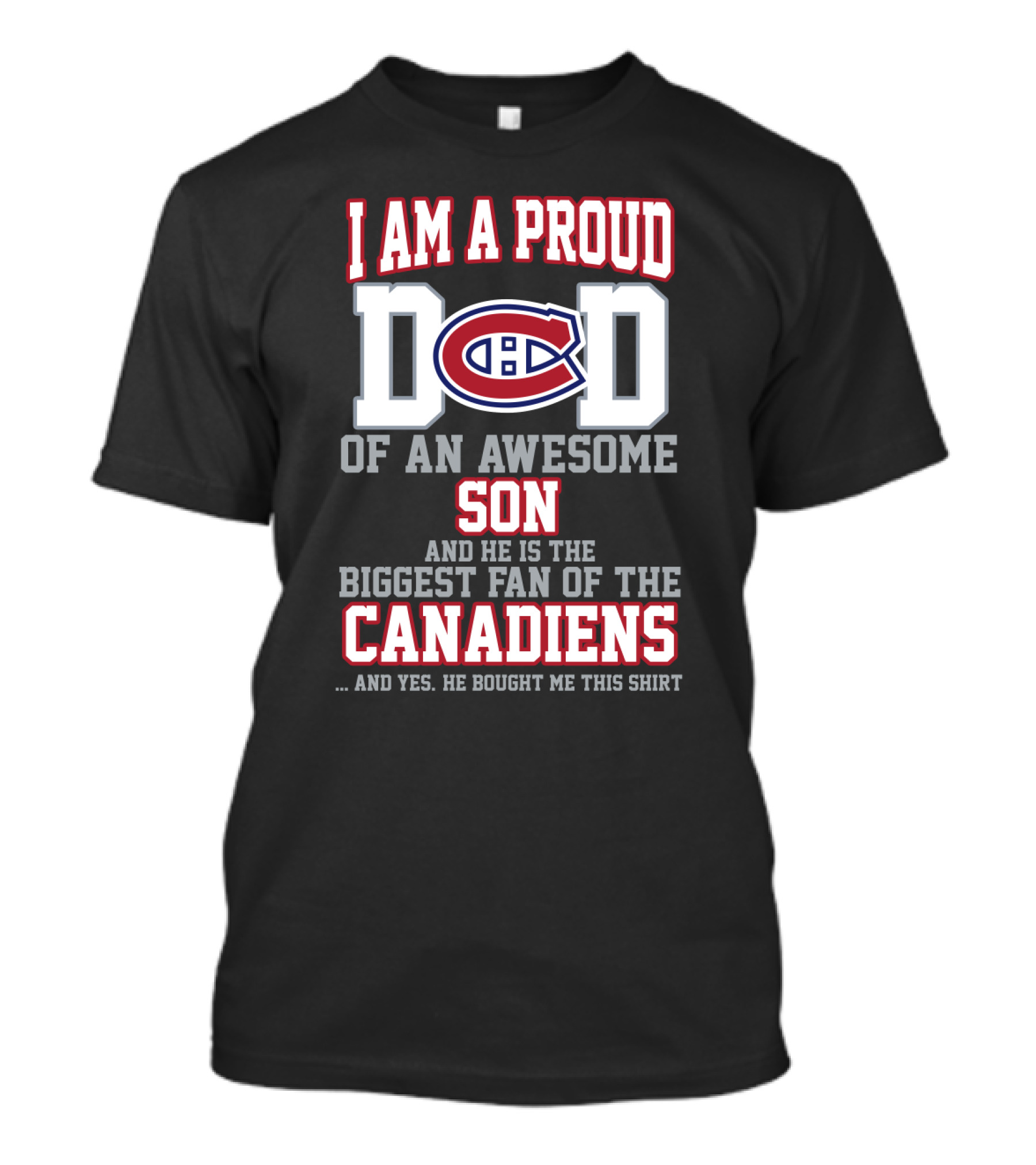 I Am A Proud Dad Of An Awesome Son Biggest Fan Of The Canadiens T-Shirt