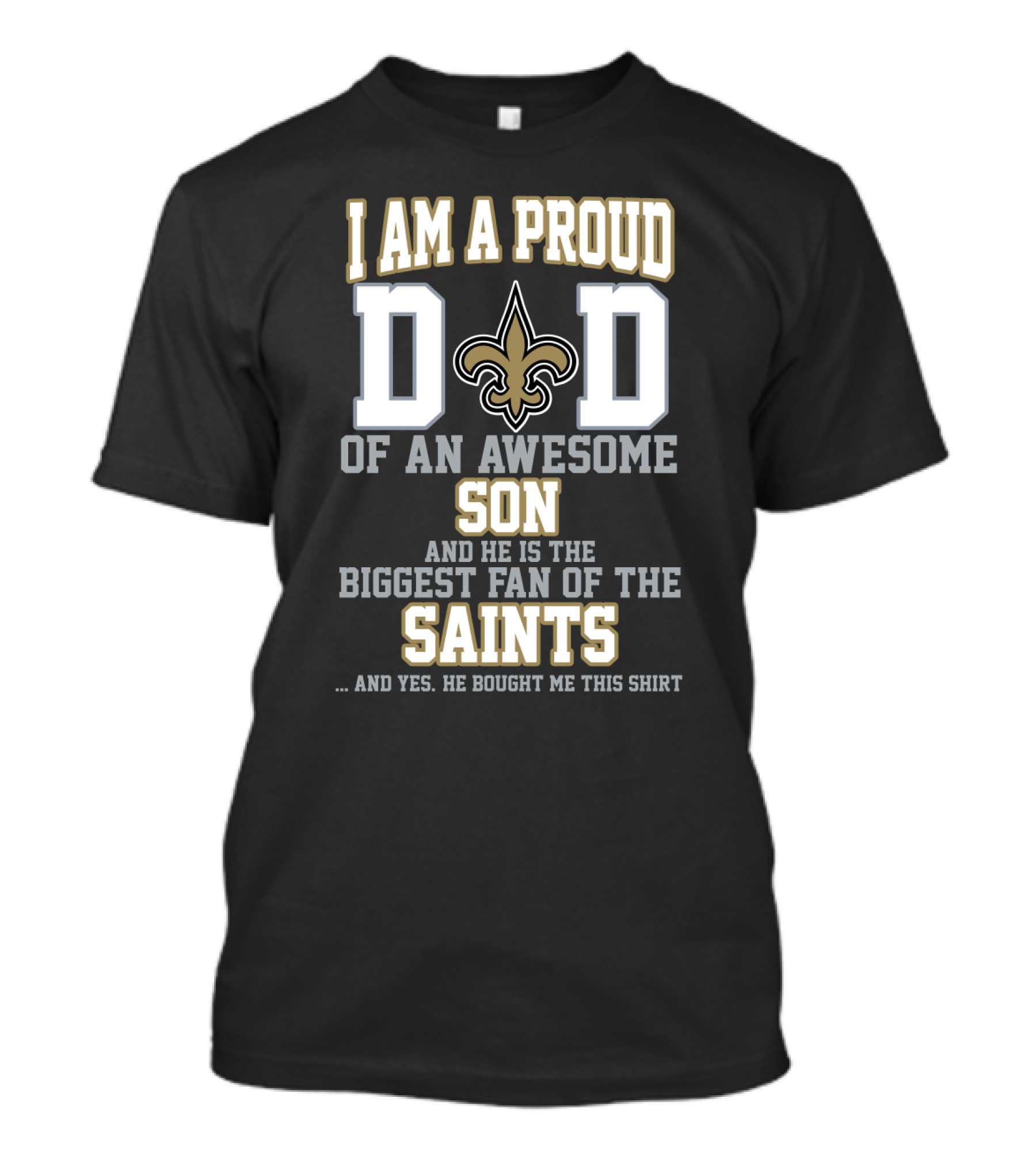I Am A Proud Dad Of An Awesome Son Biggest Fan Of The Saints New Orleans T-Shirt