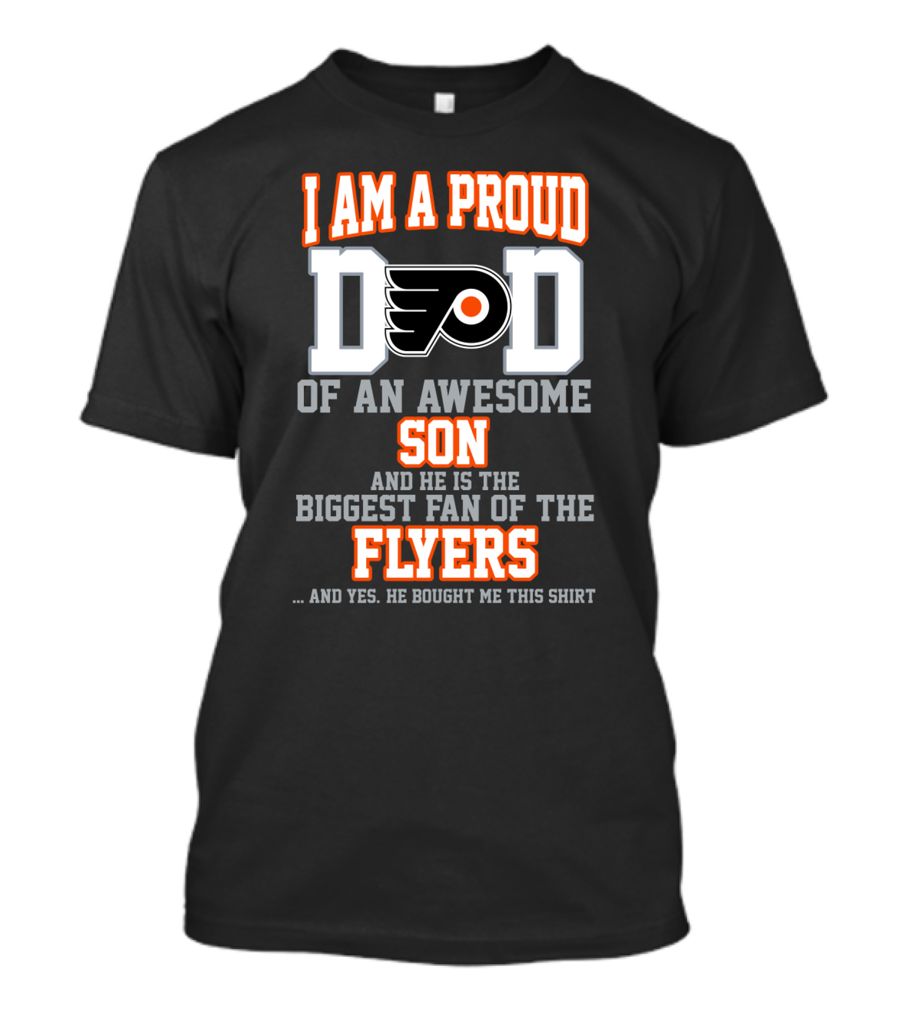 I Am A Proud Dad Of An Awesome Son And He Is The Biggest Fan Of The Flyers T-Shirt