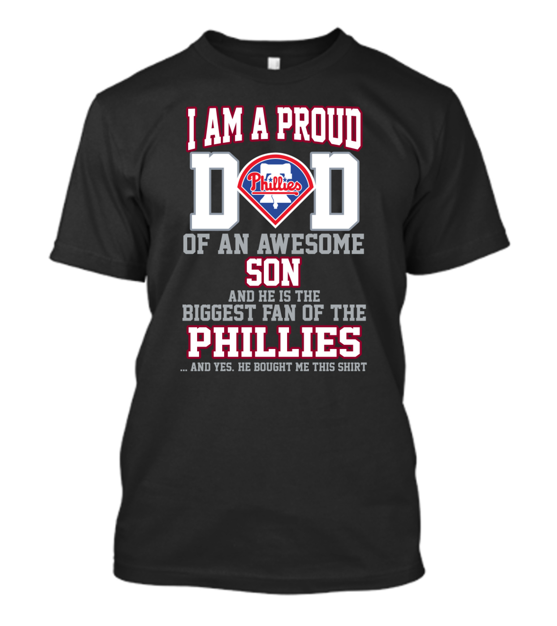 I Am A Proud Dad Of An Awesome Son Biggest Fan Of The Phillies T-Shirt