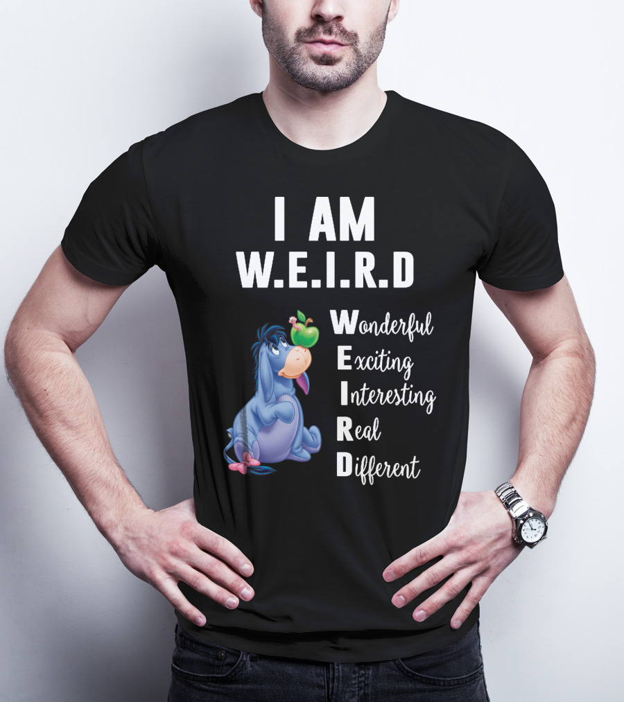 I Am W.E.I.R.D Eeyore Wonderful Exciting Interesting Real Different T-Shirt