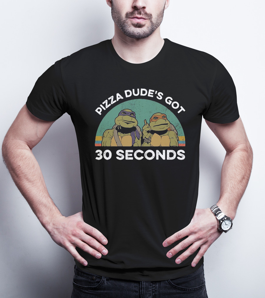 Ninja Turtles Pizza Dude's Got 30 Seconds T-Shirt