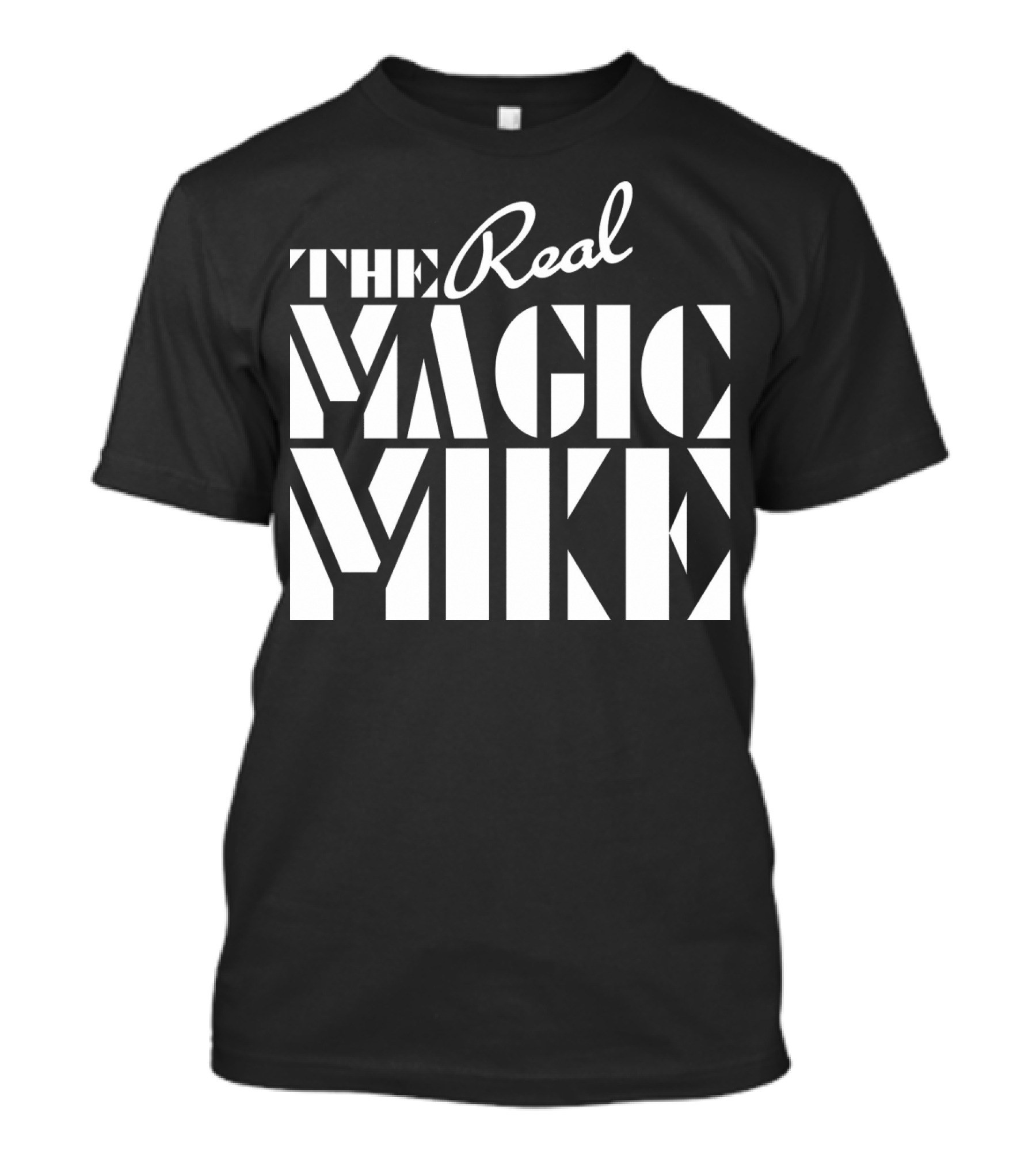 The Real Magic Mike T-Shirt