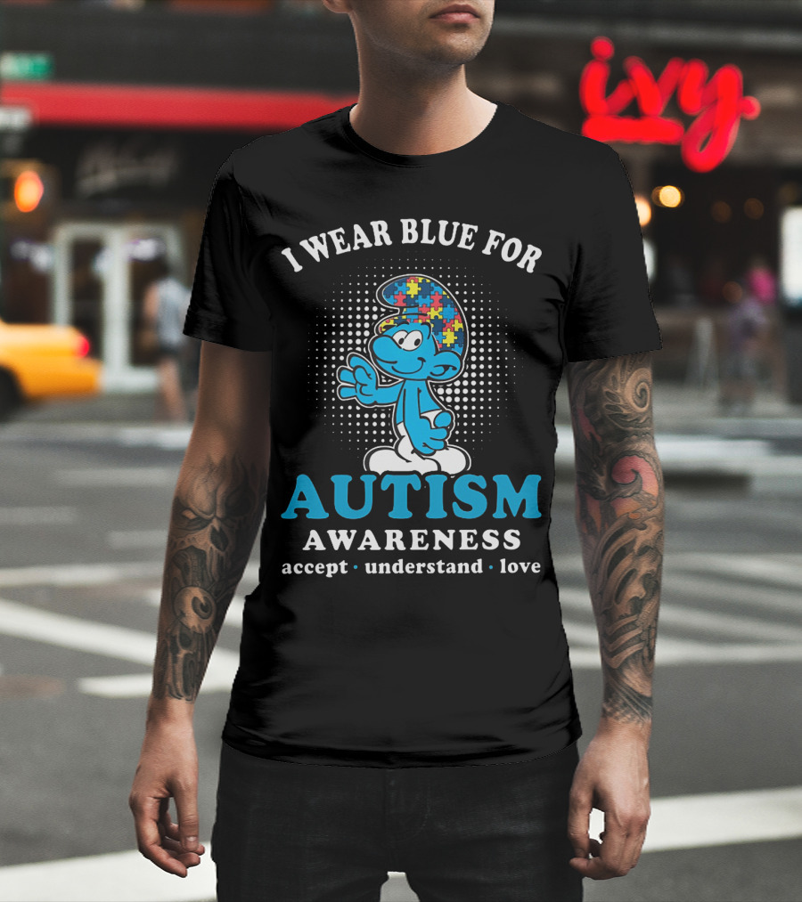 The Smurfs I Wear Blue For Autism Awareness Accept Understand Love T-Shirt