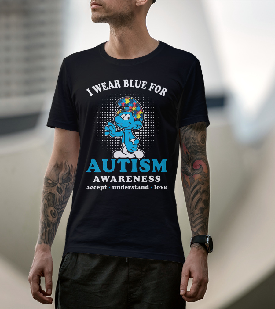 The Smurfs I Wear Blue For Autism Awareness Accept Understand Love T-Shirt
