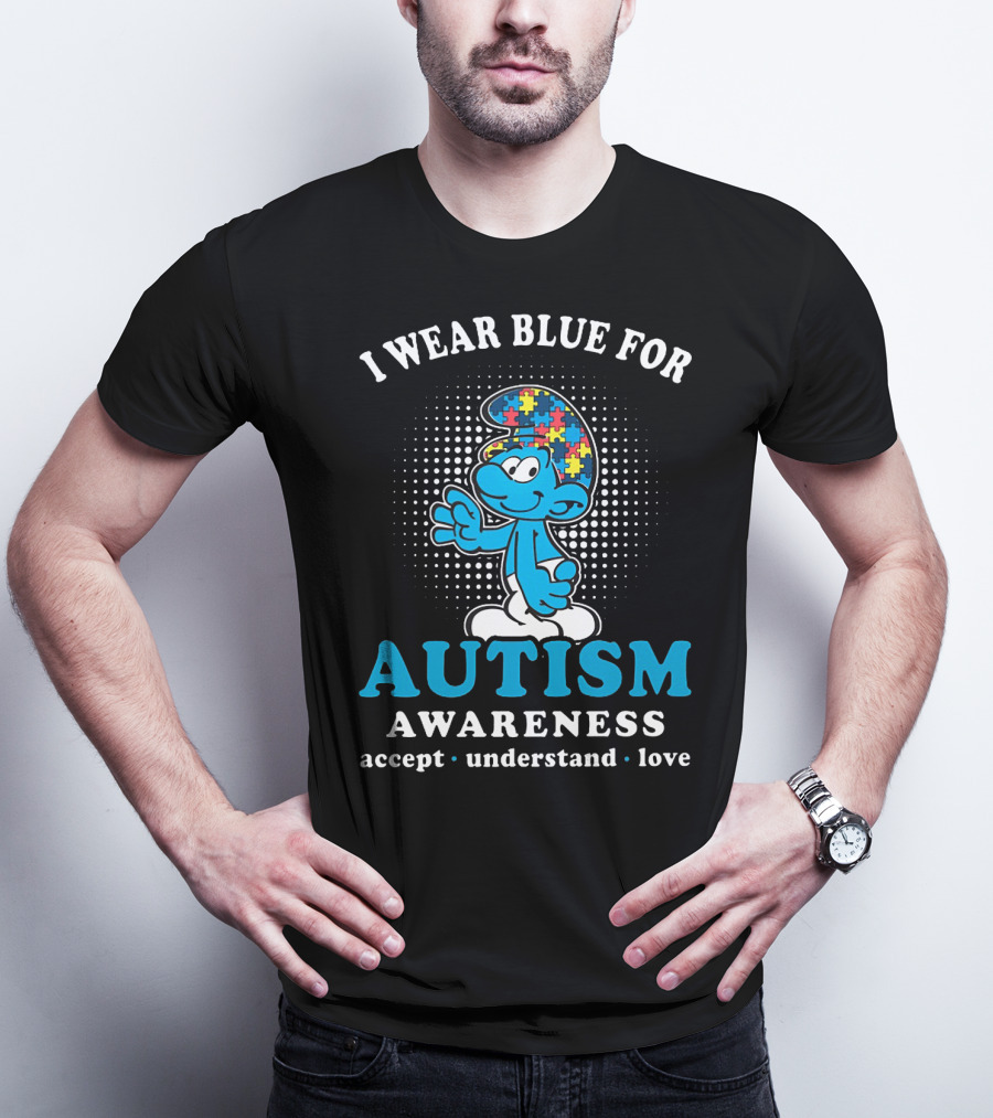 The Smurfs I Wear Blue For Autism Awareness Accept Understand Love T-Shirt