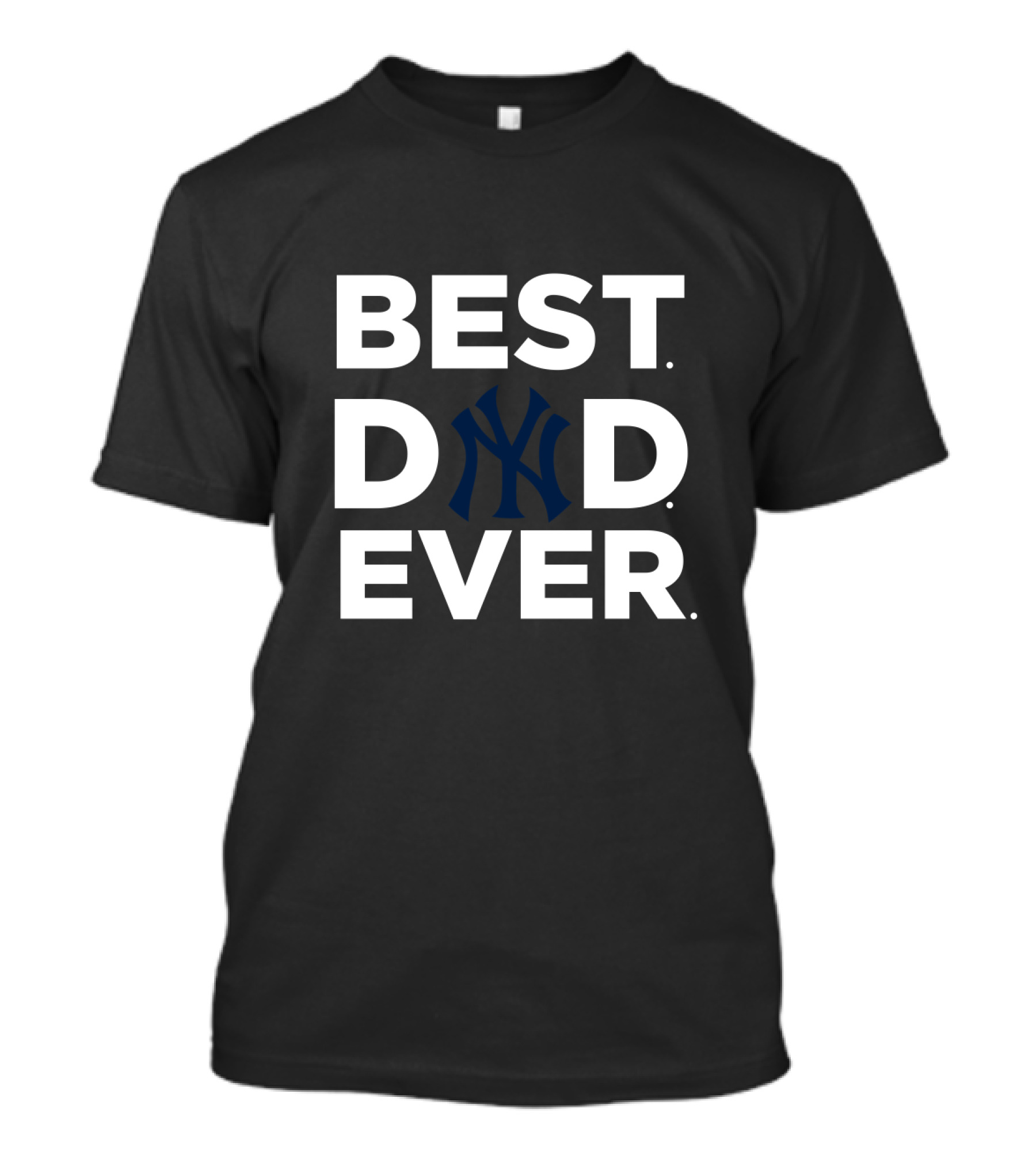 Best New York Yankees Dad Ever T-Shirt
