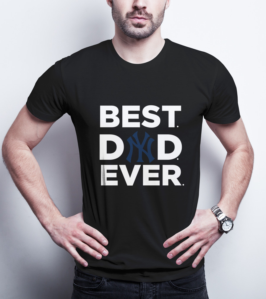 Best New York Yankees Dad Ever T-Shirt