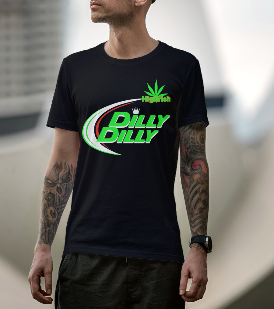 Dilly Dilly Highrish St Patrick's Day Irish Cannabis Leaf T-Shirt