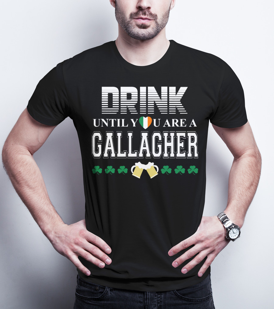Drink Until You Are A Gallagher With Irish Heart Shamrocks And Beer Mugs T-Shirt