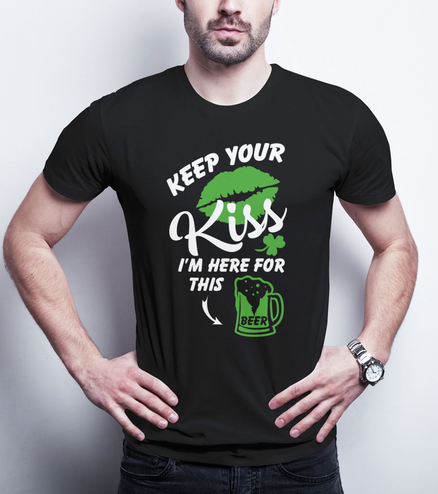 Keep Your Kiss I'm Here For Beer St. Patrick's Day Shamrock Lips T-Shirt