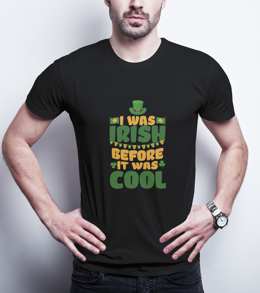 I Was Irish Before It Was Cool St. Patrick's Day Leprechaun Hat Irish Pride T-Shirt