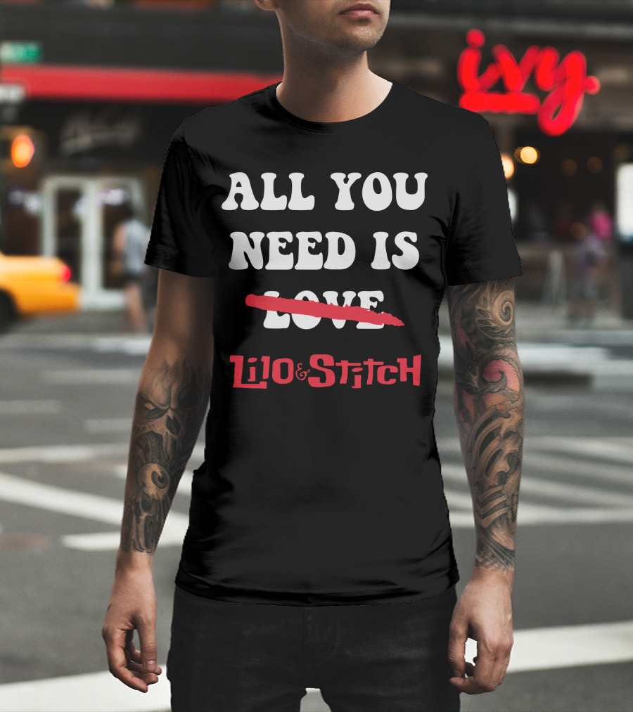 All You Need Is Lilo And Stitch Love Crossed Out Text T-Shirt