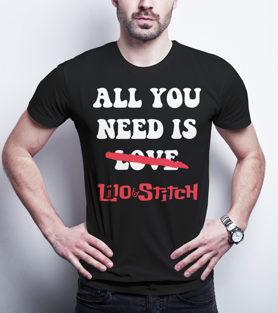 All You Need Is Lilo And Stitch Love Crossed Out Text T-Shirt