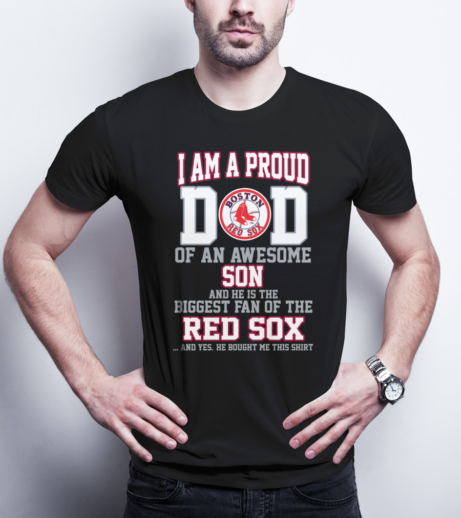 Proud Dad Of An Awesome Son Biggest Boston Red Sox Fan T-Shirt