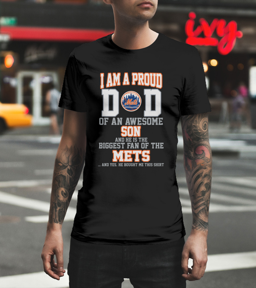 Proud Dad Of An Awesome Son Biggest Fan Of The New York Mets T-Shirt