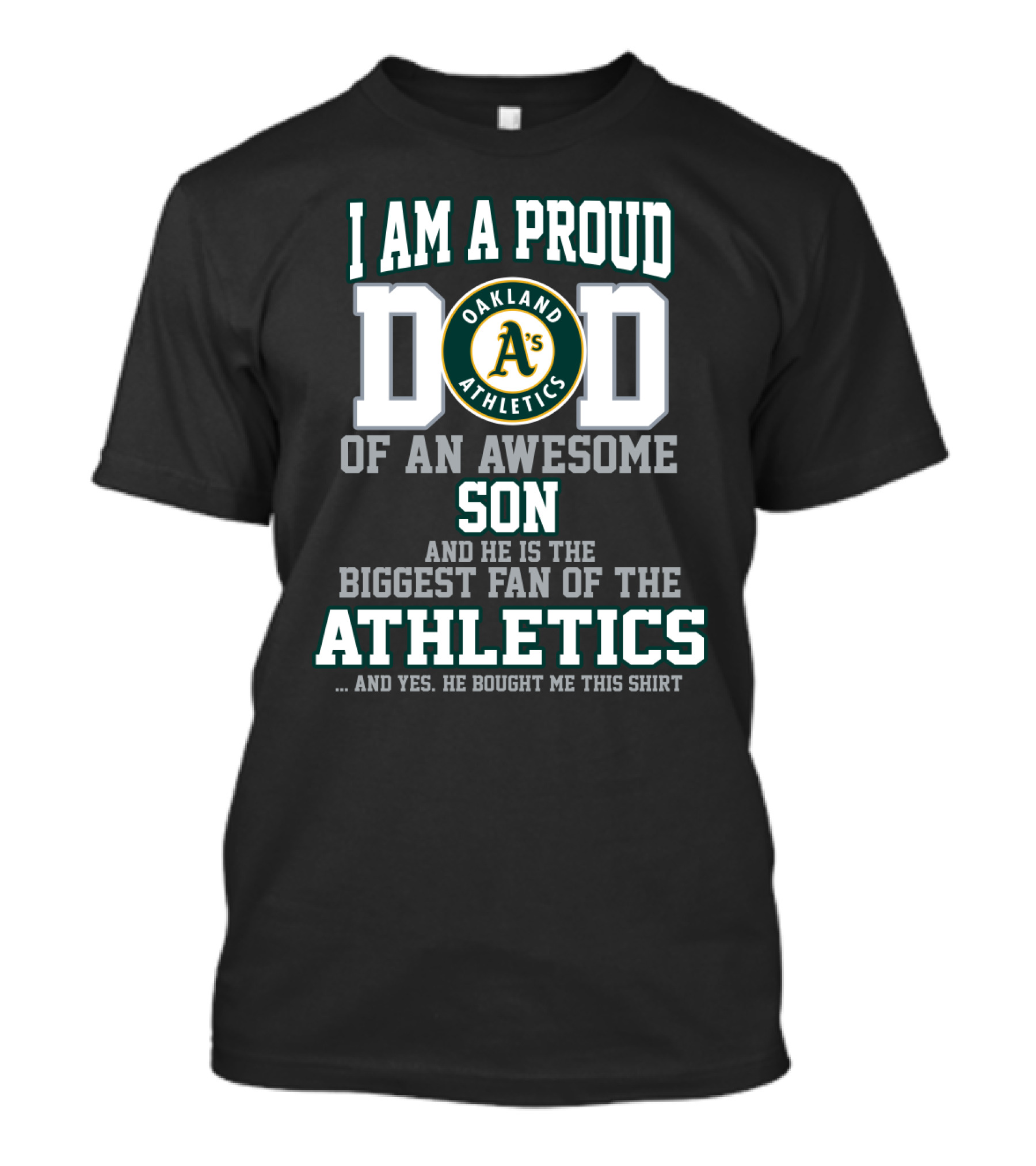 Proud Dad Of An Awesome Son Biggest Fan Of Oakland Athletics T-Shirt