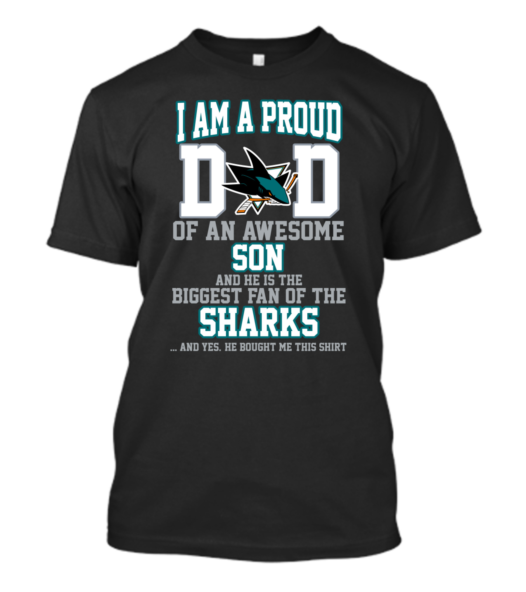 Proud Dad Of An Awesome Son Biggest Fan Of The San Jose Sharks T-Shirt