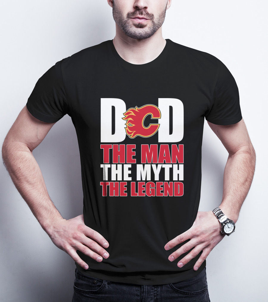 Calgary Flames Dad The Man The Myth The Legend T-Shirt