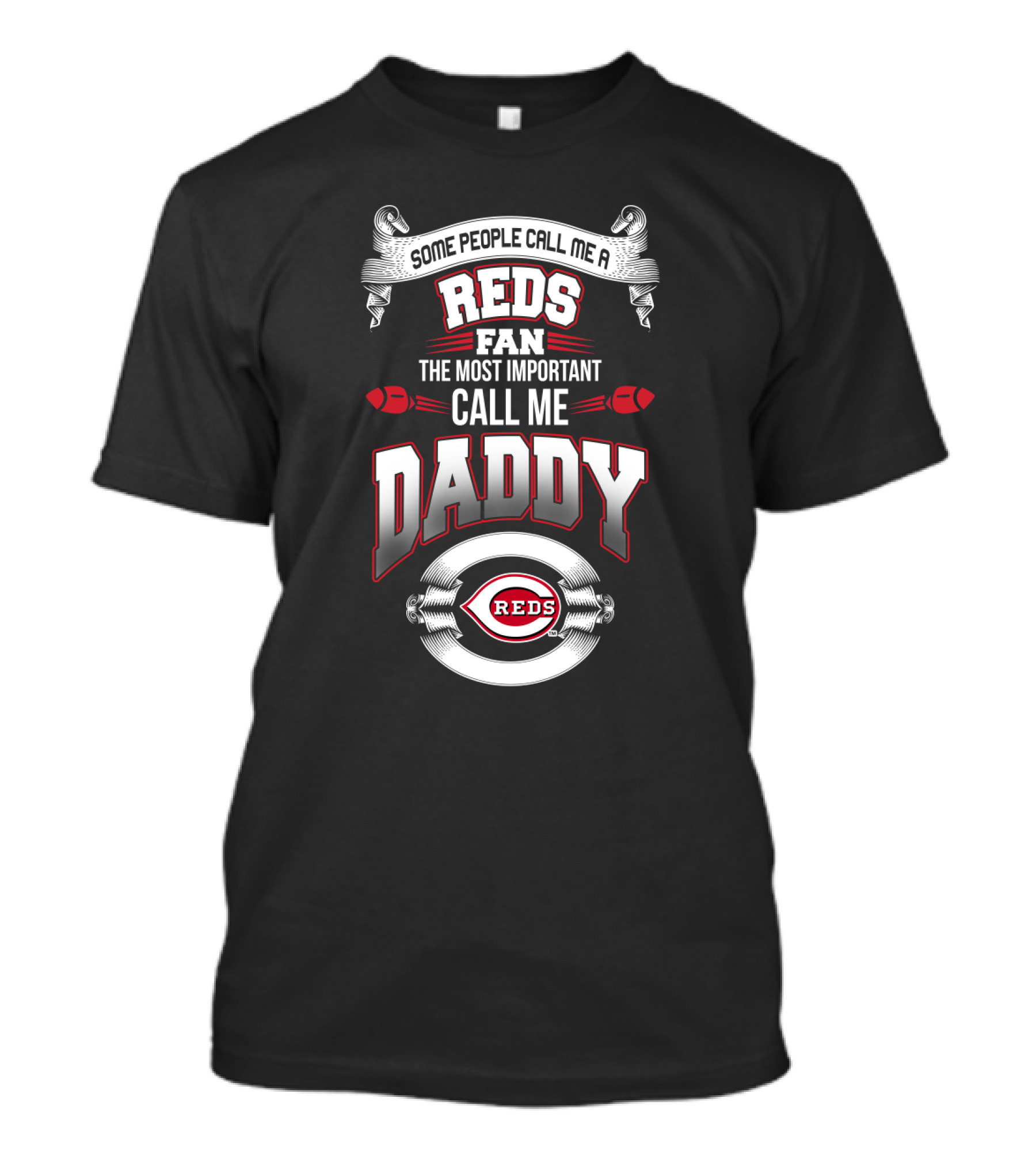 Some People Call Me A Reds Fan The Most Important Call Me Daddy T-Shirt