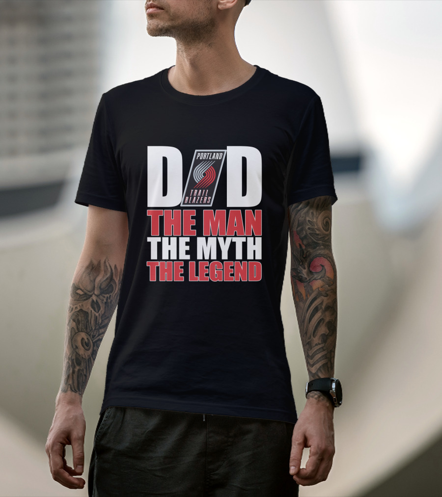 Portland Trail Blazers Dad The Man The Myth The Legend T-Shirt