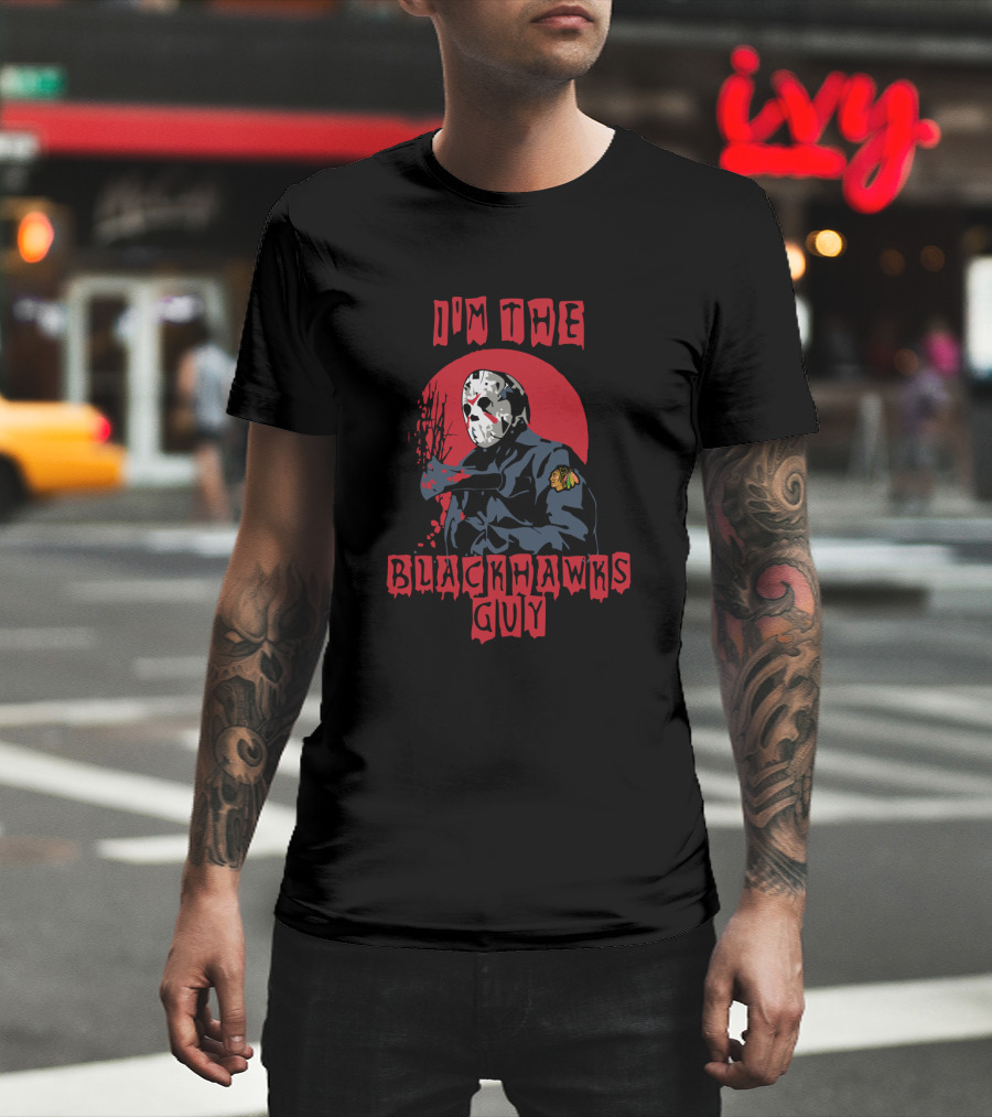 Jason Voorhees With Chicago Blackhawks Mask I'm The Blackhawks Guy T-Shirt