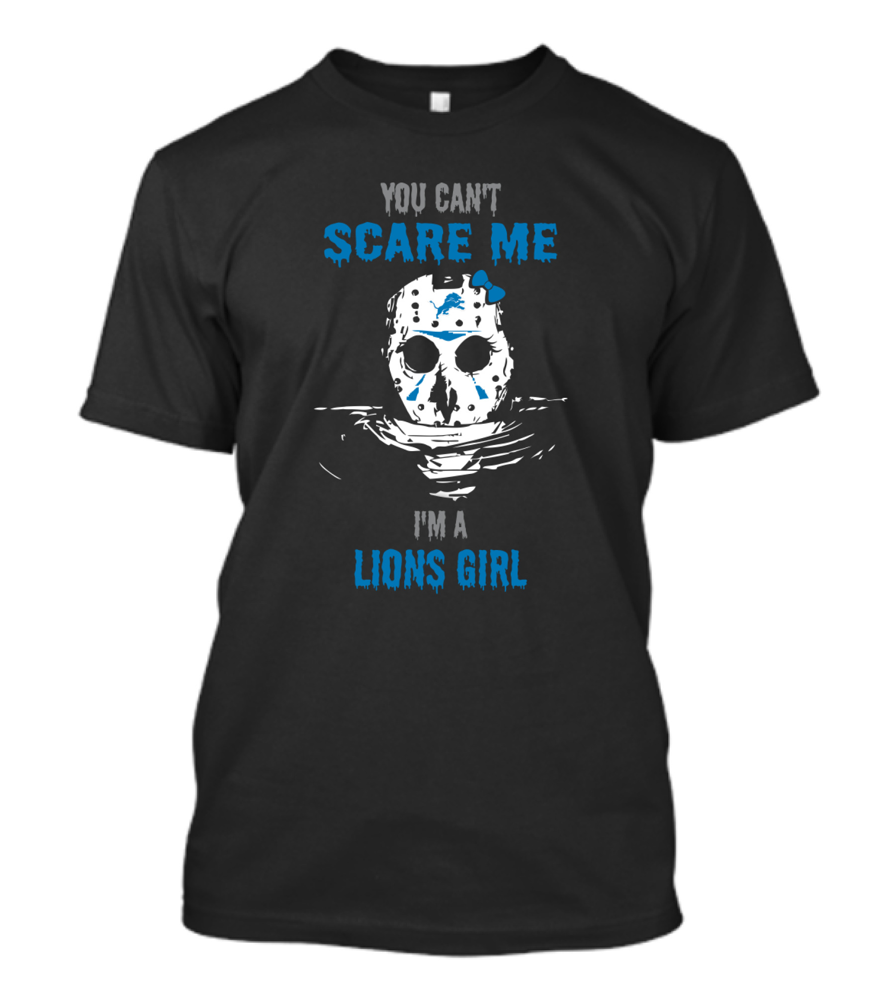 You Can't Scare Me I'm A Lions Girl T-Shirt