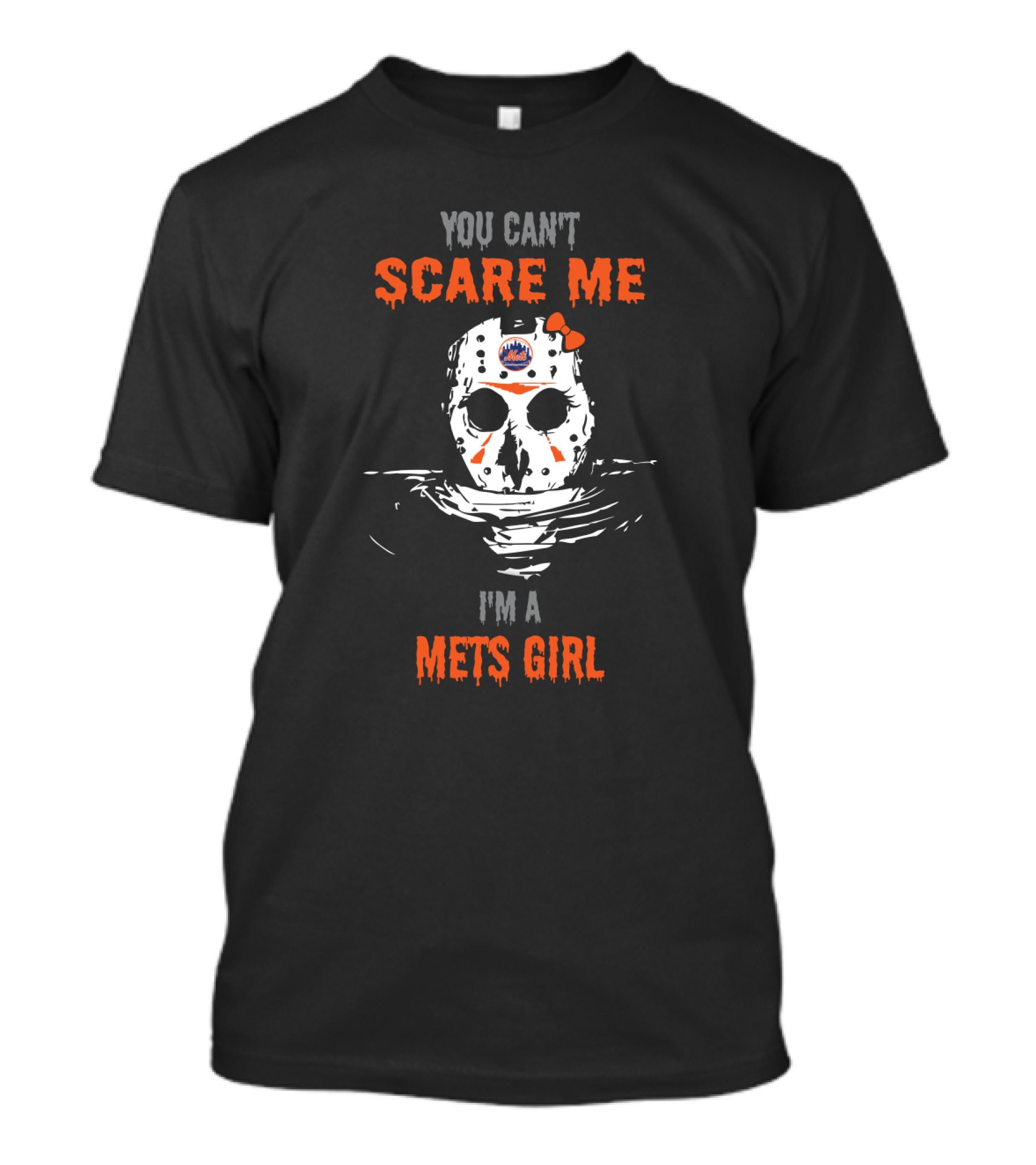 You Can't Scare Me I'm A Mets Girl T-Shirt