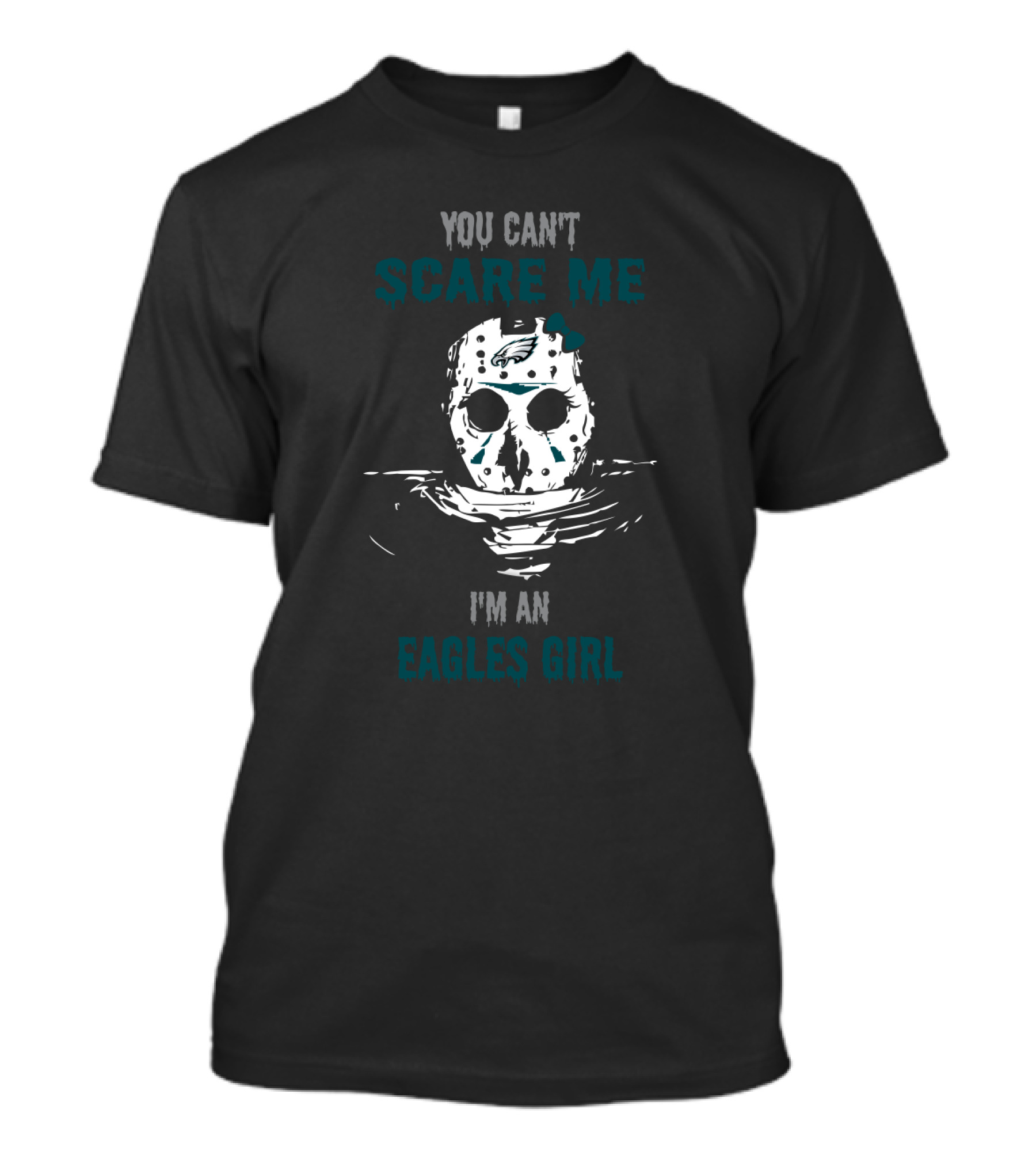 You Can't Scare Me I'm An Eagles Girl Jason Voorhees Mask Philadelphia Eagles T-Shirt