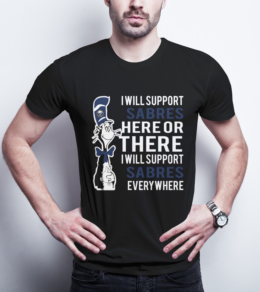 Buffalo Sabres Fans Cat In The Hat I Will Support Sabres Here Or There Everywhere T-Shirt