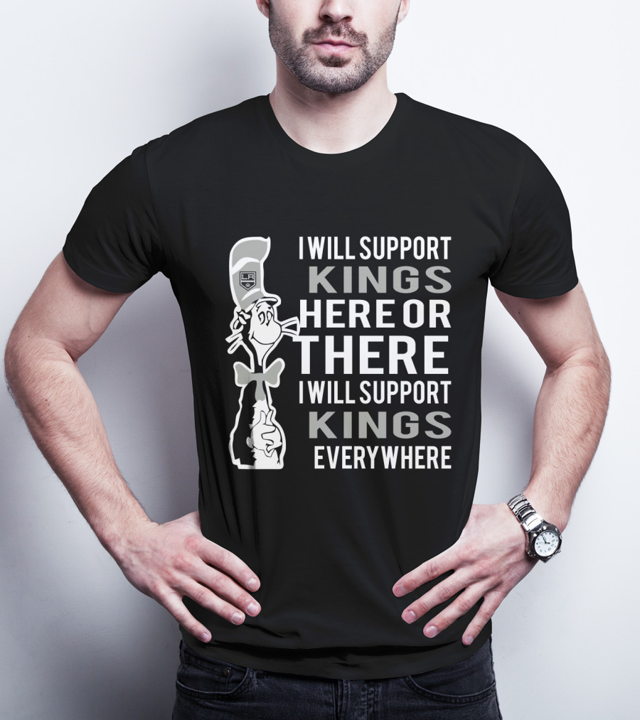 I Will Support Los Angeles Kings Here Or There Dr Seuss Cat Everywhere T-Shirt