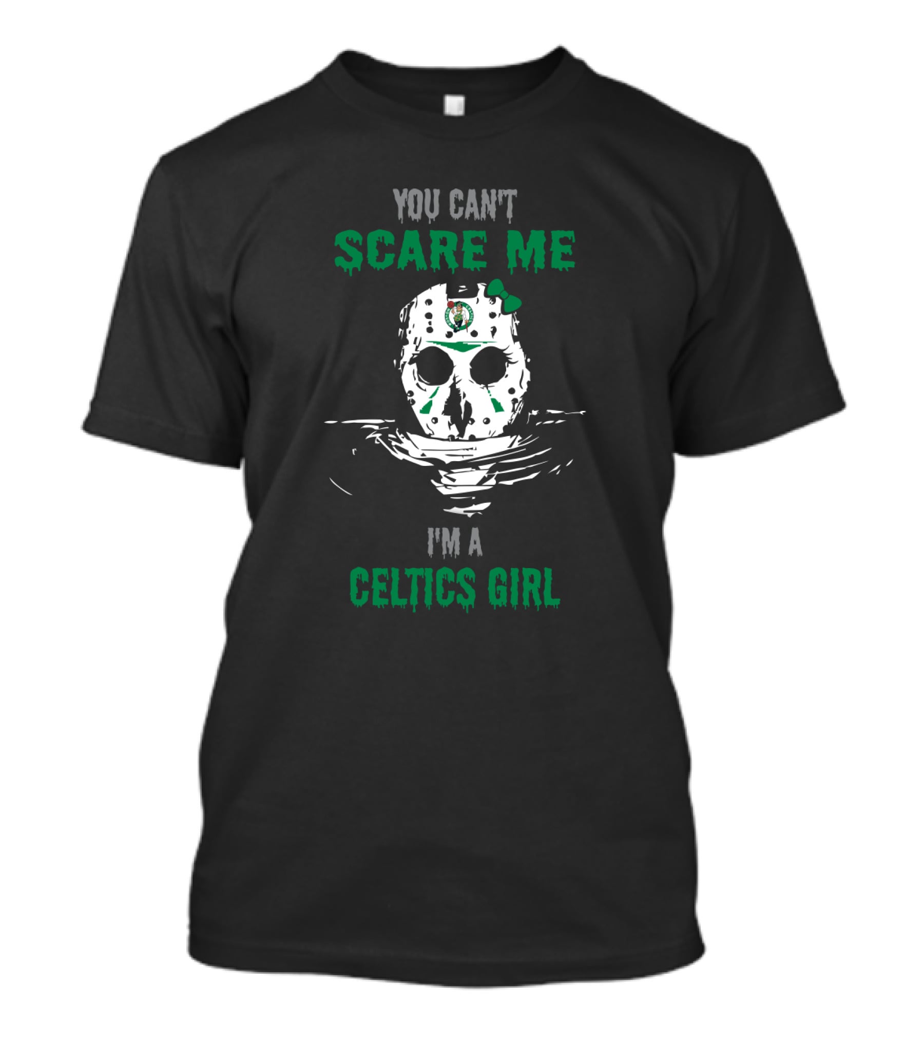 You Can't Scare Me I'm A Celtics Girl T-Shirt