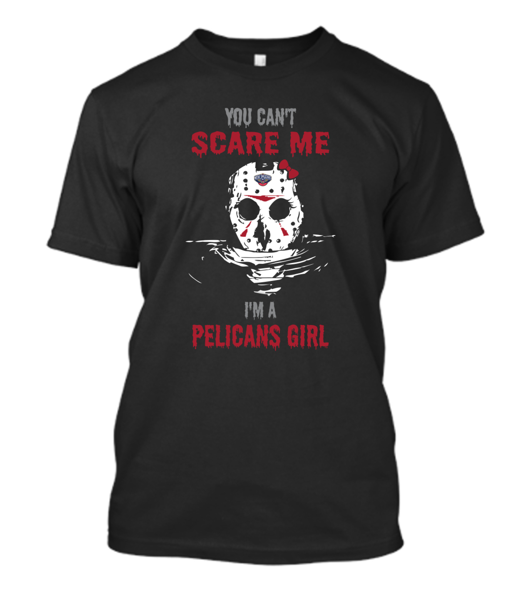 You Can't Scare Me I'm A Pelicans Girl T-Shirt