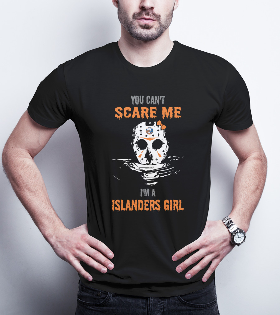 You Can't Scare Me I'm A Islanders Girl Jason Voorhees Hockey Mask T-Shirt