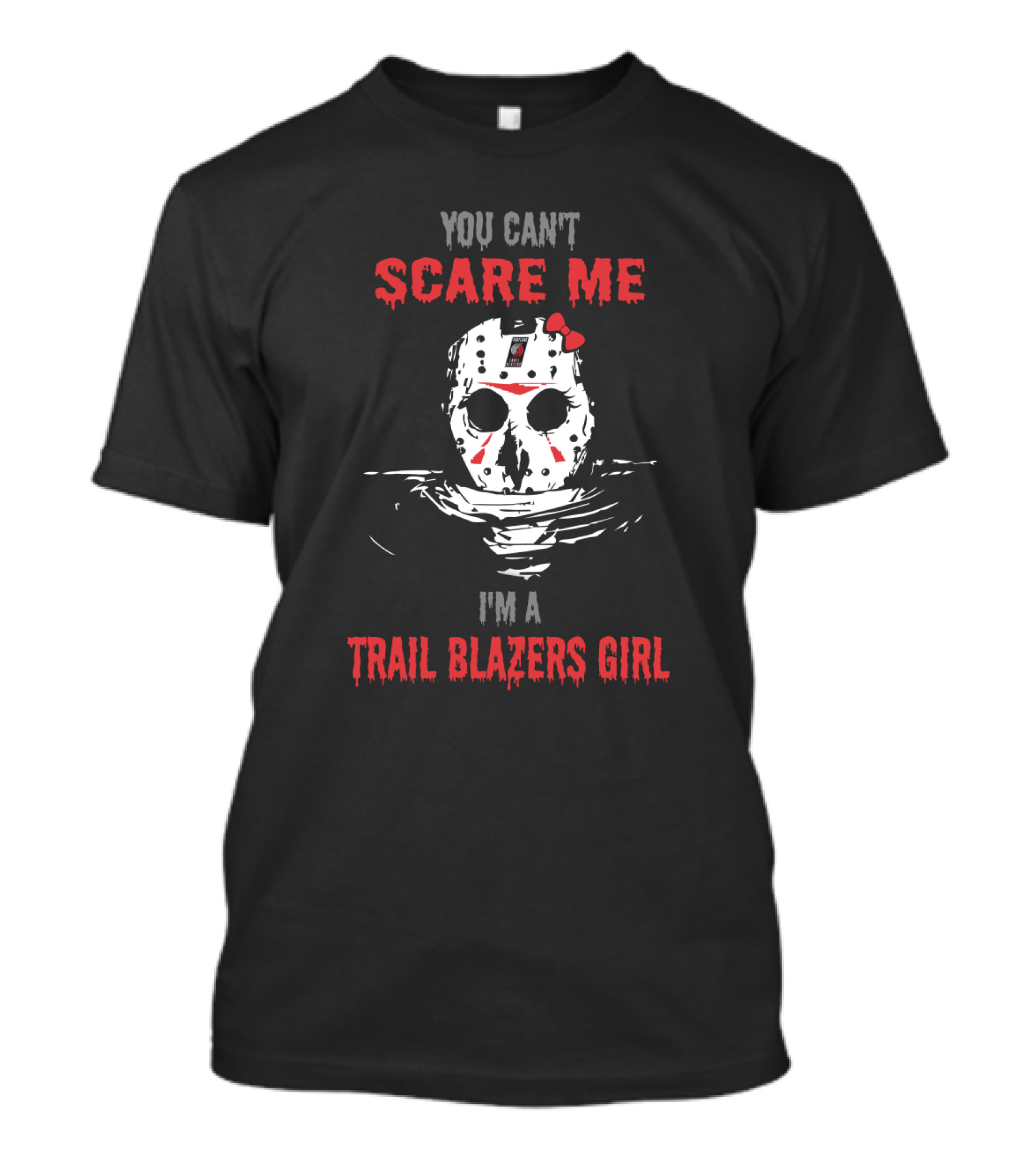 You Can't Scare Me I'm A Trail Blazers Girl Jason Voorhees T-Shirt