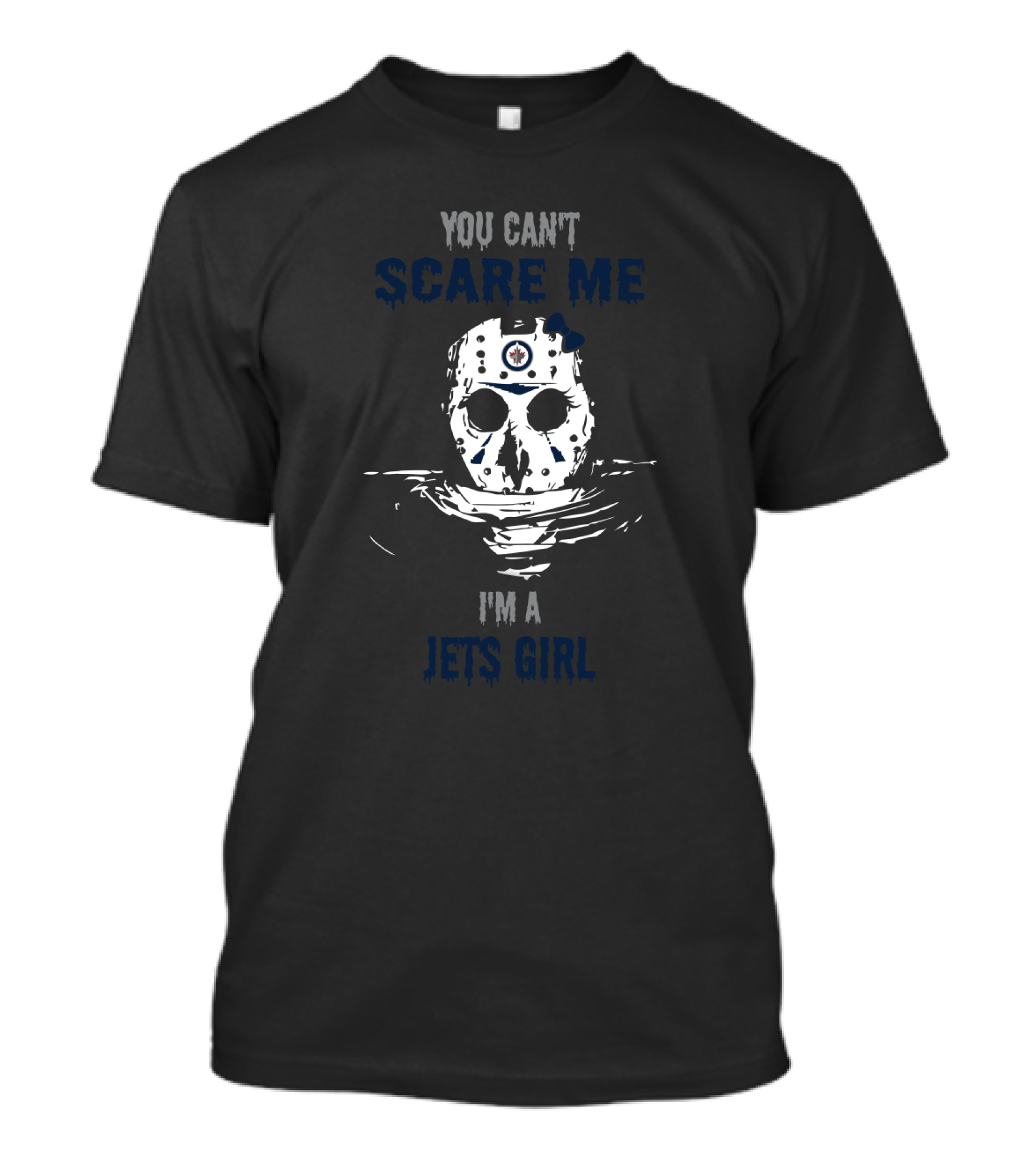 You Can't Scare Me I'm A Jets Girl Jason Voorhees Winnipeg T-Shirt