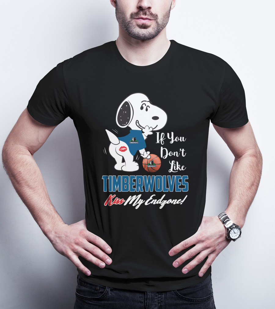 If You Don't Like Timberwolves Kiss My Endzone Snoopy Minnesota Timberwolves Fans T-Shirt