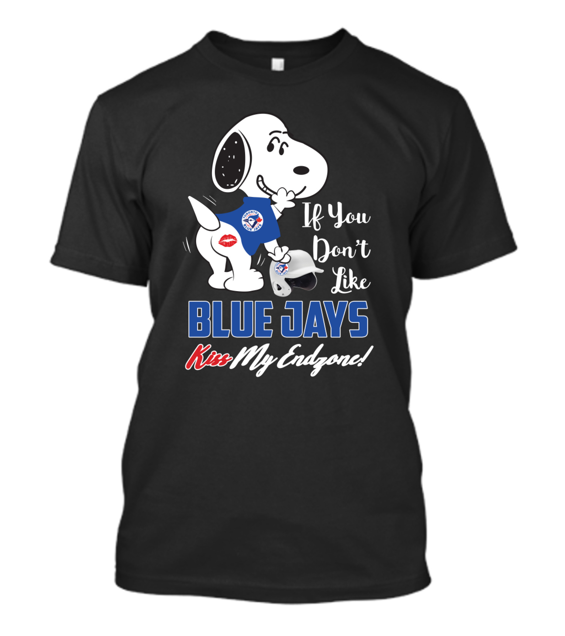 If You Don’t Like Blue Jays Kiss My Endzone Snoopy Toronto Blue Jays Fans T-Shirt