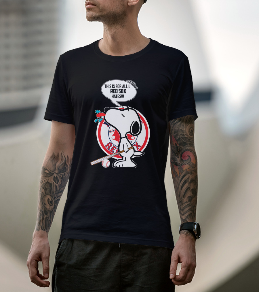 Snoopy This Is For All U Red Sox Haters Baseball T-Shirt