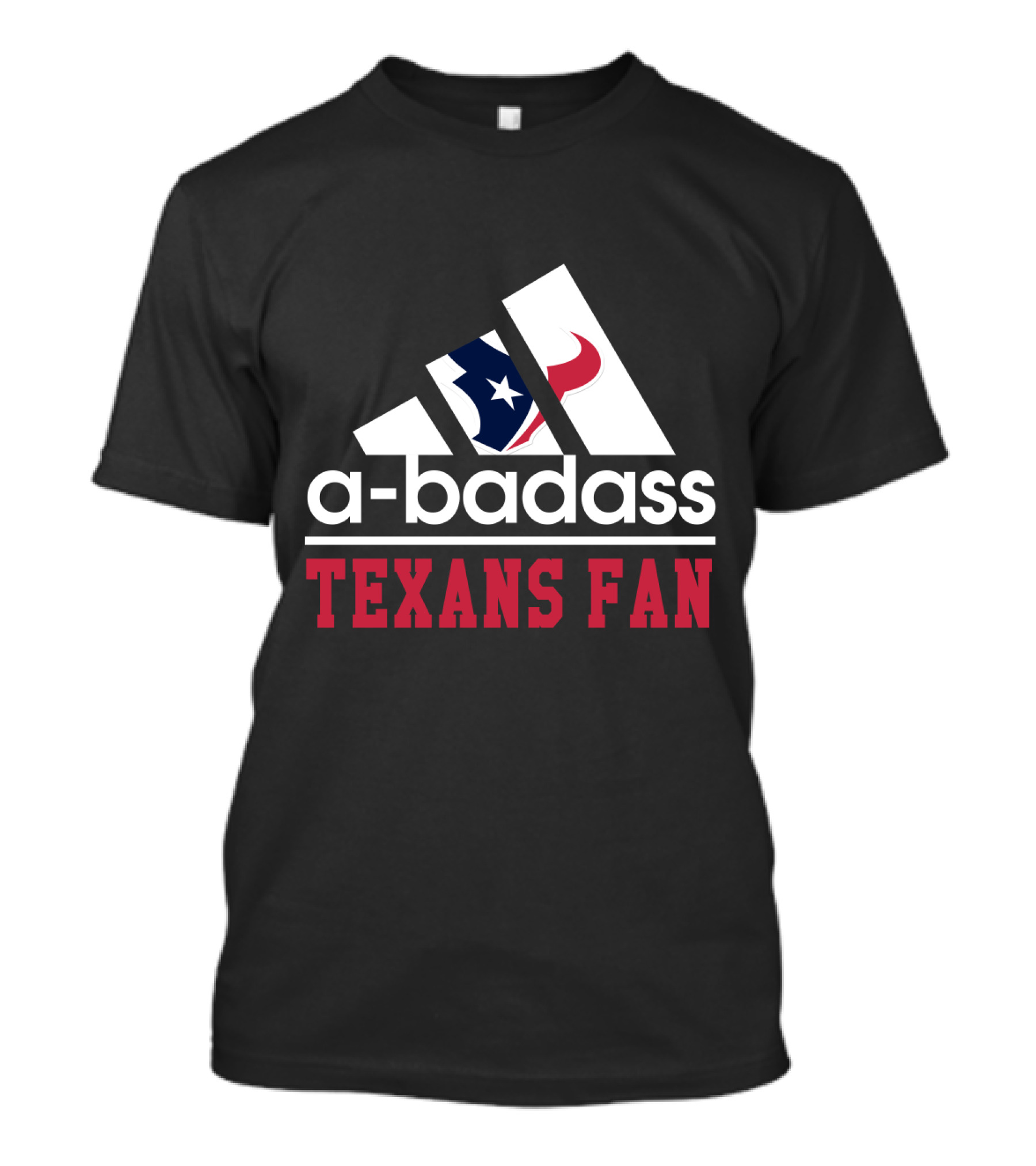 A-Badass Texans Fan T-Shirt