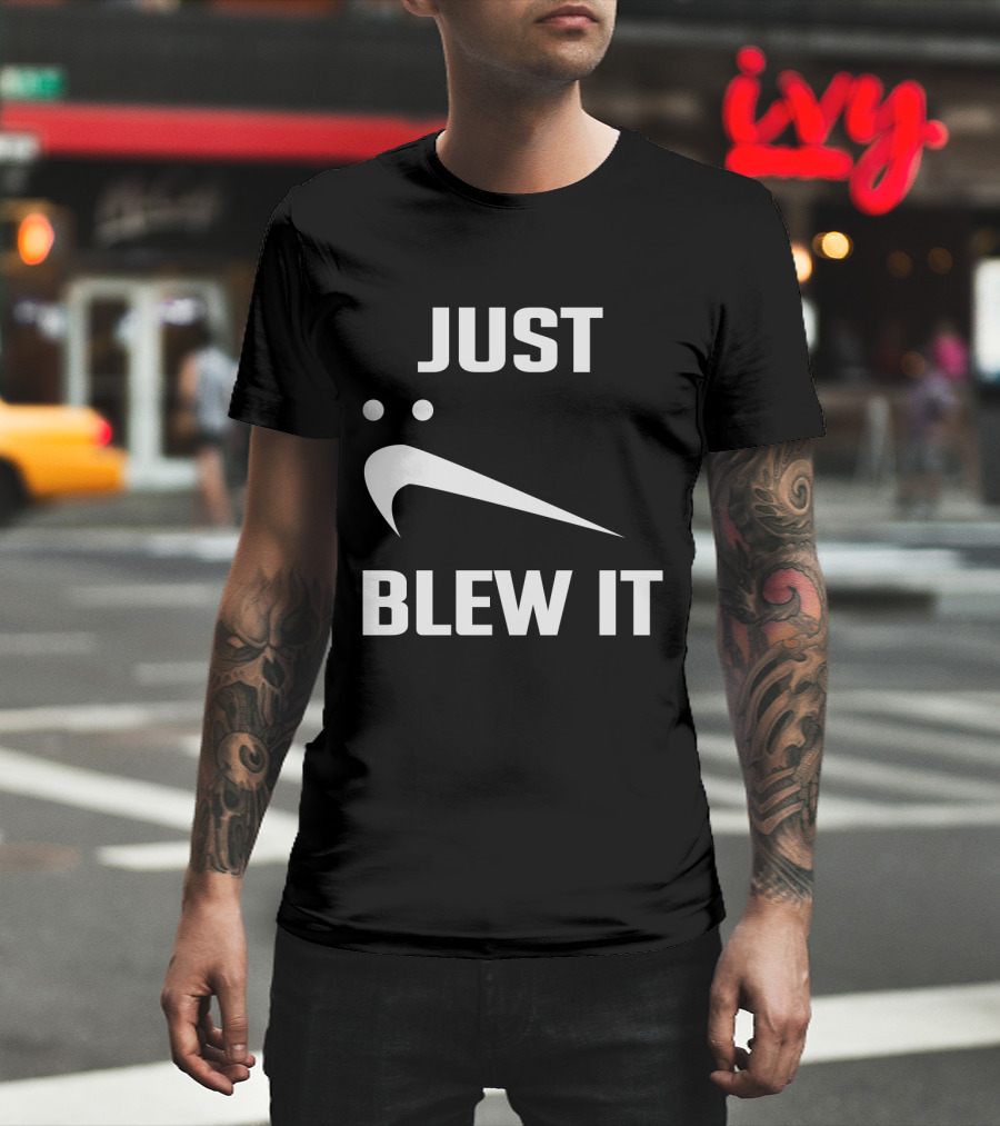 Just Blew It Nike Parody Swoosh T-Shirt