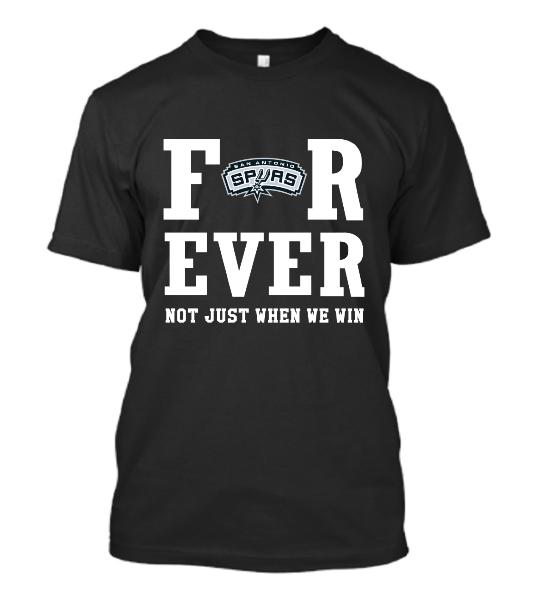 San Antonio Spurs Forever Not Just When We Win T-Shirt