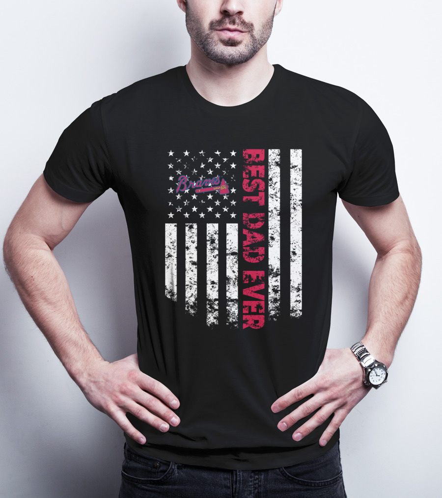 Braves Best Dad Ever American Flag Stars Stripes T-Shirt