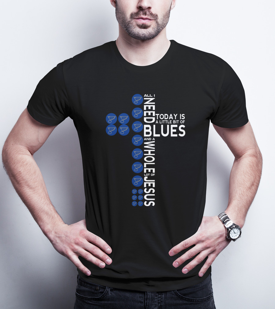 Today Is A Little Bit Of Blues And A Whole Lot Of Jesus T-Shirt