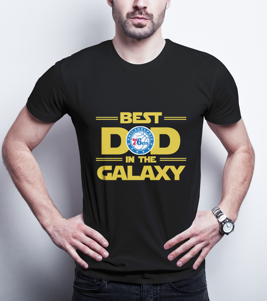 Best Dad In The Galaxy Philadelphia 76ers Theme With Star Wars T-Shirt
