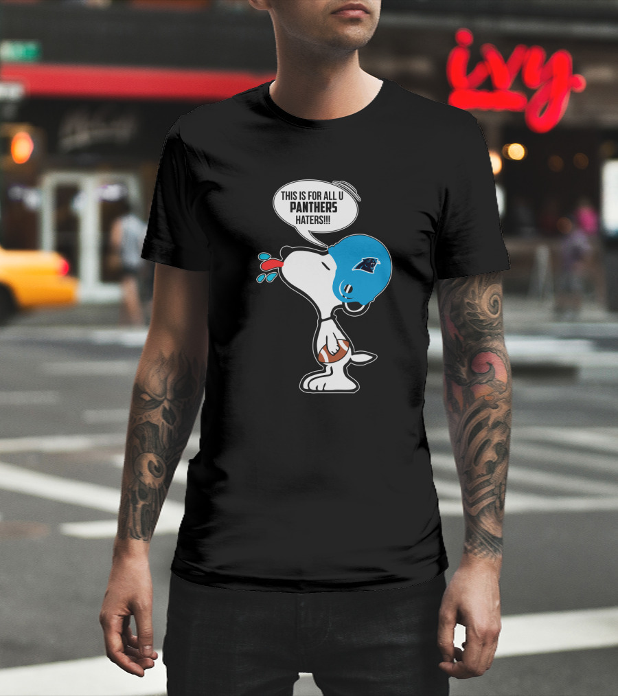 Snoopy This Is For All You Panthers Haters Carolina Panthers Fans T-Shirt