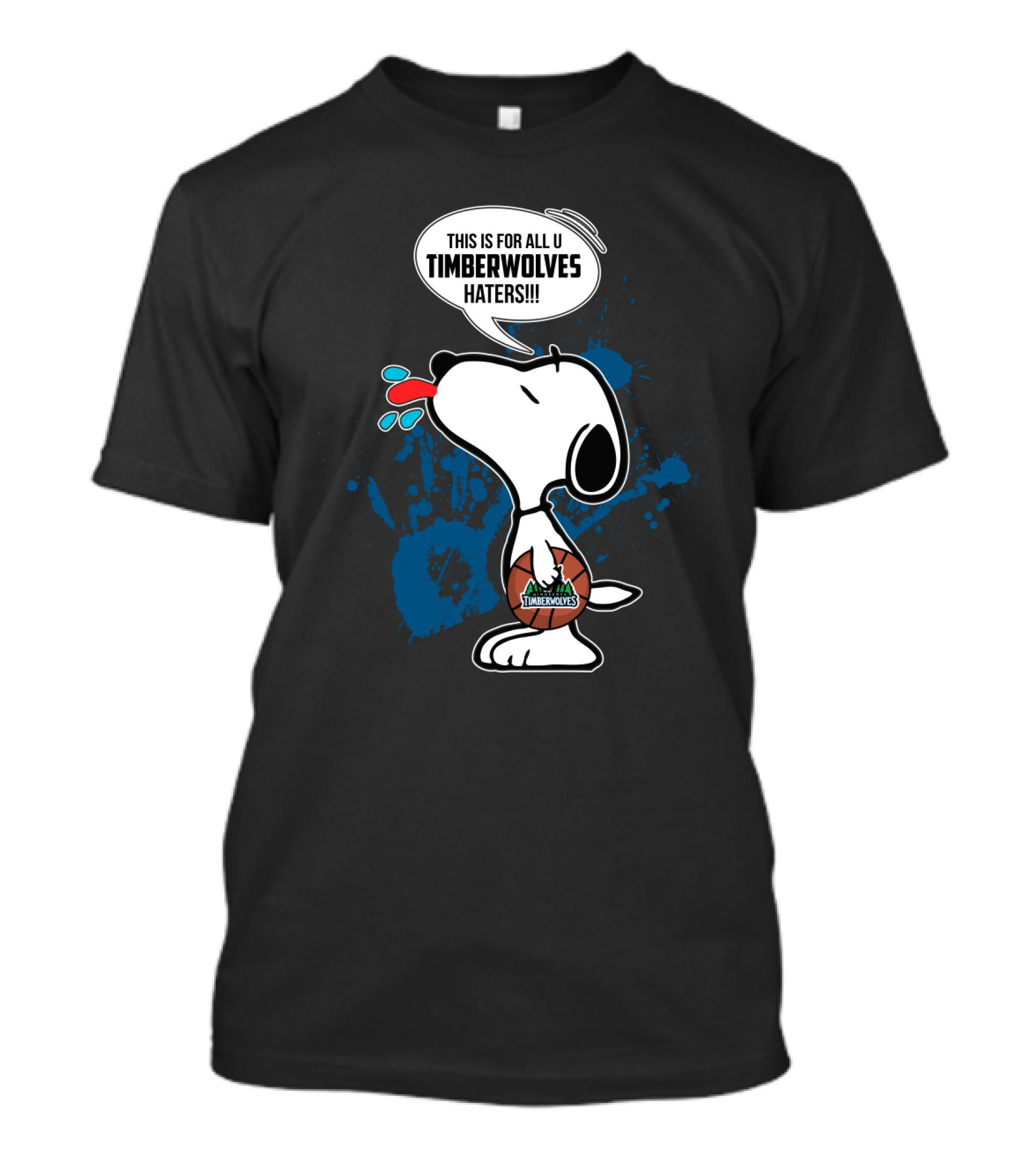 Snoopy This Is For All U Timberwolves Haters Minnesota Timberwolves Fans T-Shirt