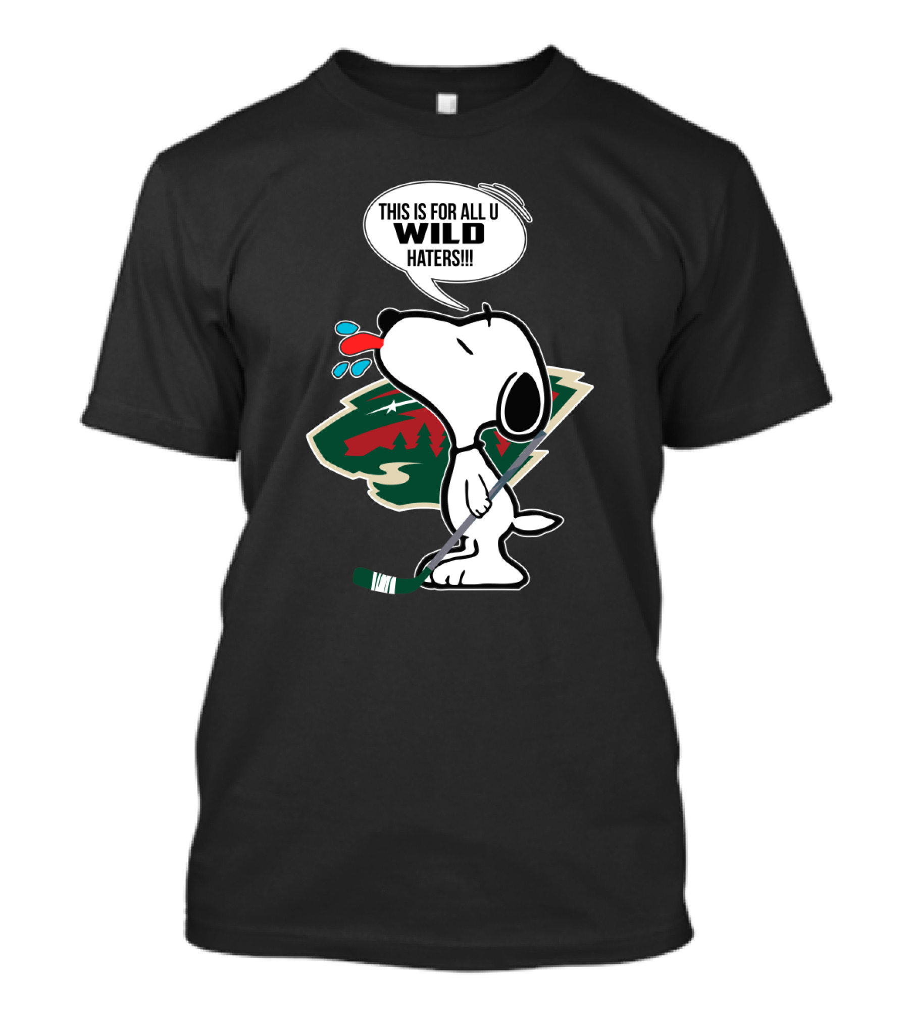 Snoopy Cartoon With Minnesota Wild Hockey Fans Message For All U Wild Haters T-Shirt